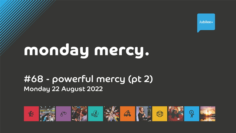 Monday Mercy #68 - Powerful mercy (pt 2)